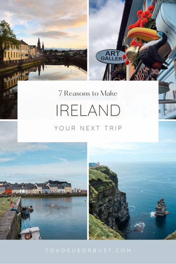 7 Reasons Why You Should Visit Ireland - To Vogue or Bust